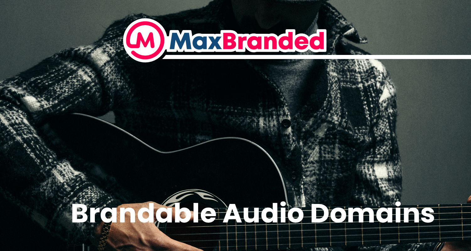 Audio premium domain names that maximize brand power | Max Branded